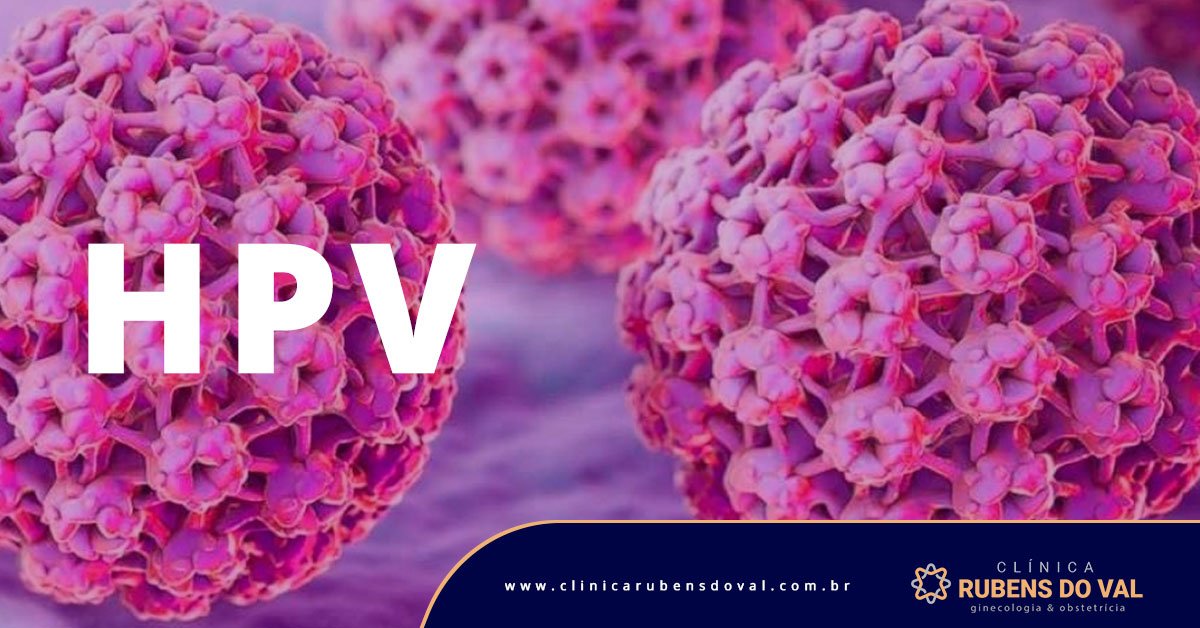 HPV: o que é, tipos e como evitar - Clínica Rubens do Val CRM 58764