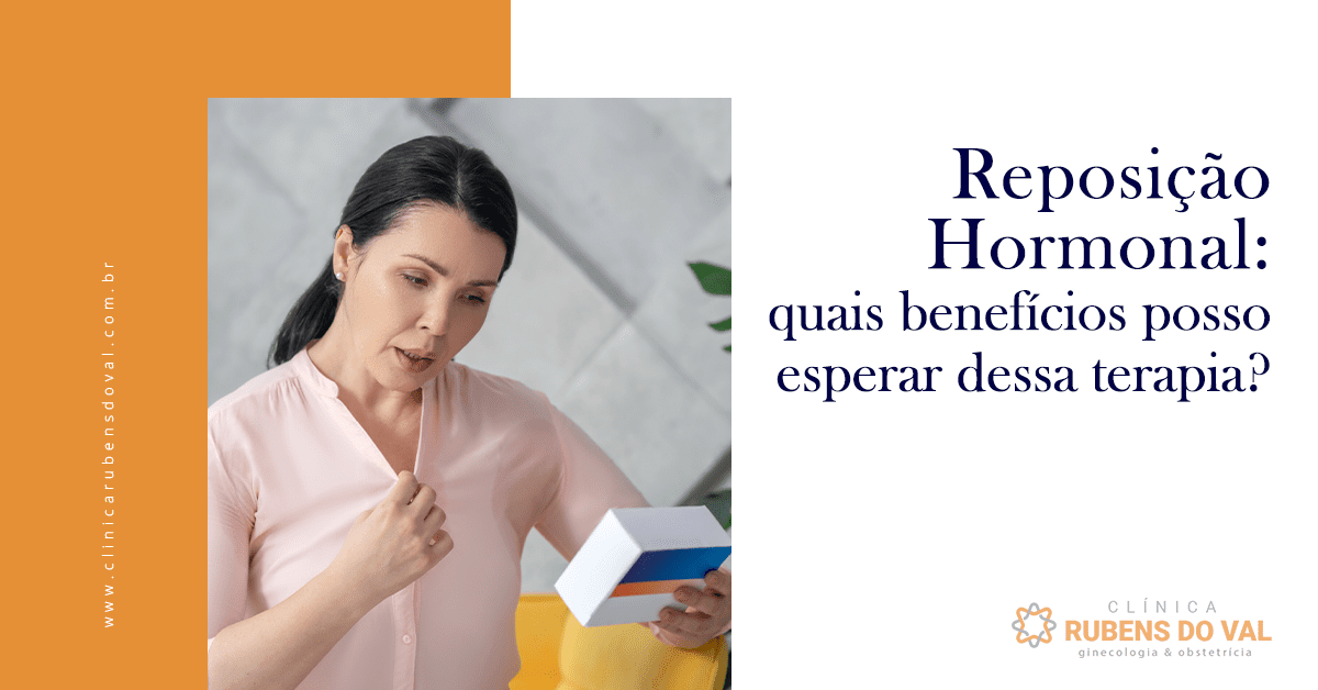 Reposição Hormonal: Quais benefícios posso esperar dessa terapia ...